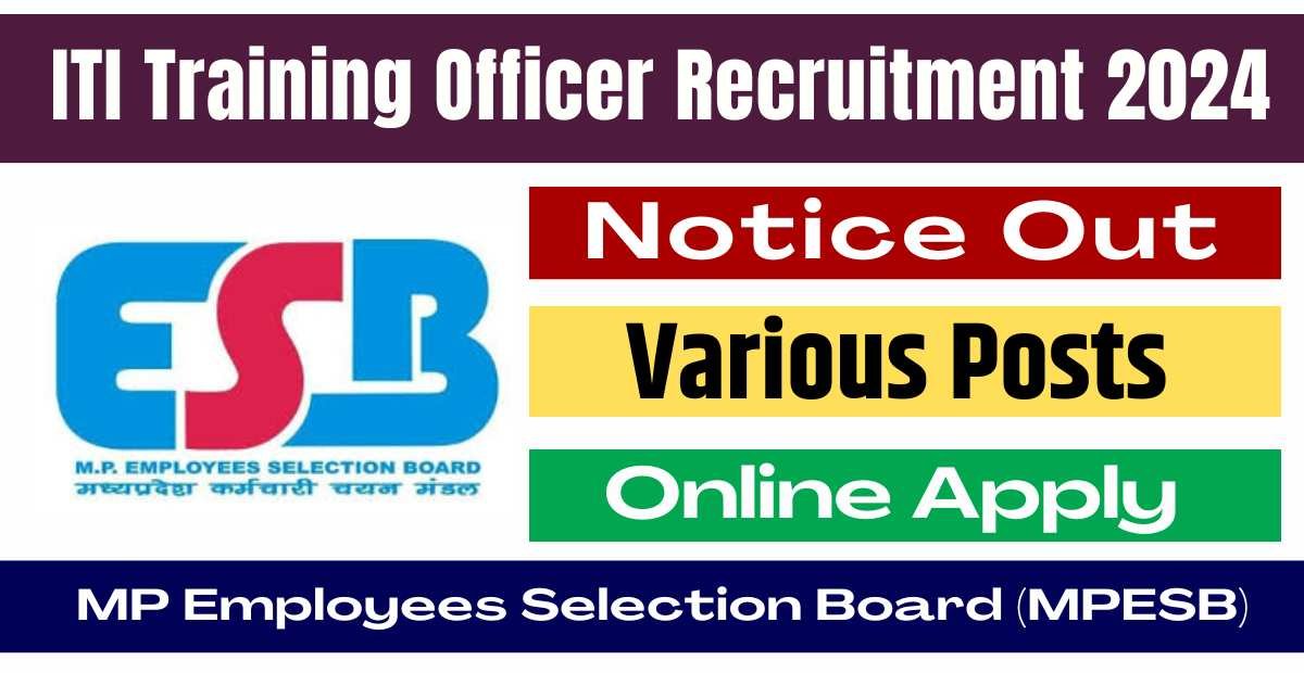 MPESB ITI Training Officer Recruitment 2024 Eligibility Details Apply ...