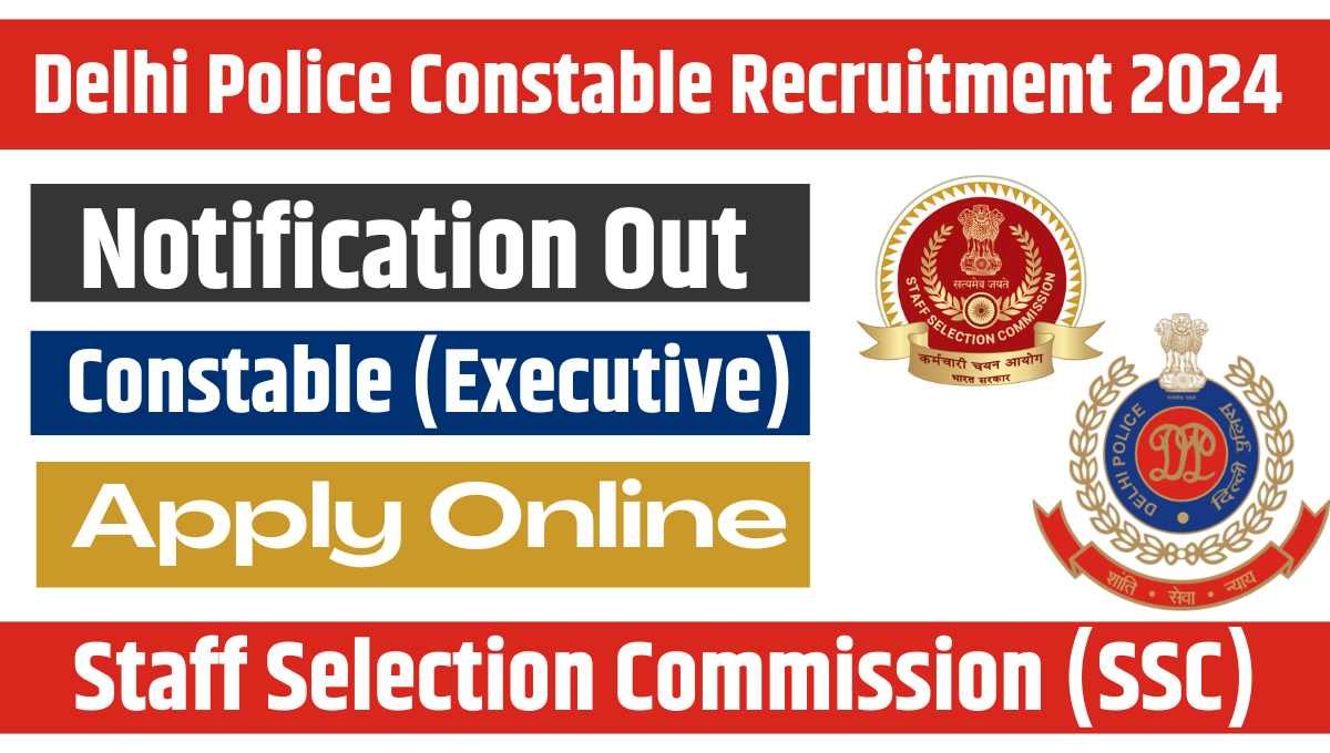 Delhi Police Constable Recruitment 2024-25 Notification, Apply Date, All Details Here - Study ...