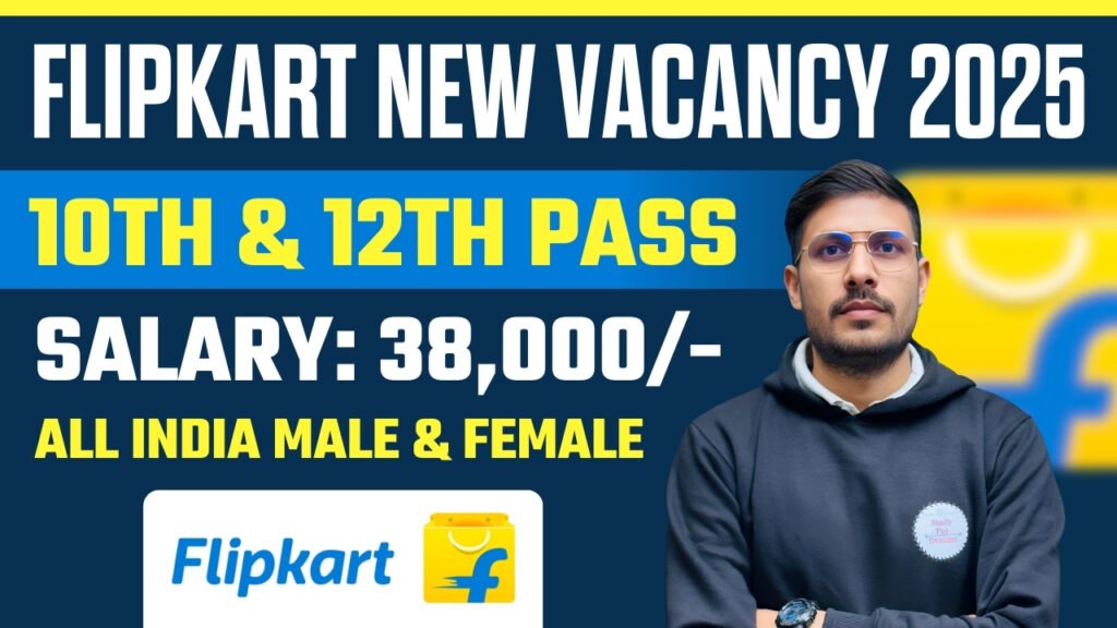Flipkart Recruitment 2025 >> Work from Home Job