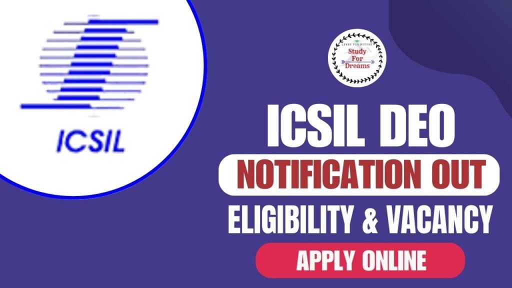 ICSIL DEO Recruitment 2025 - 12th Pass Job Apply Online - Study For Dreams